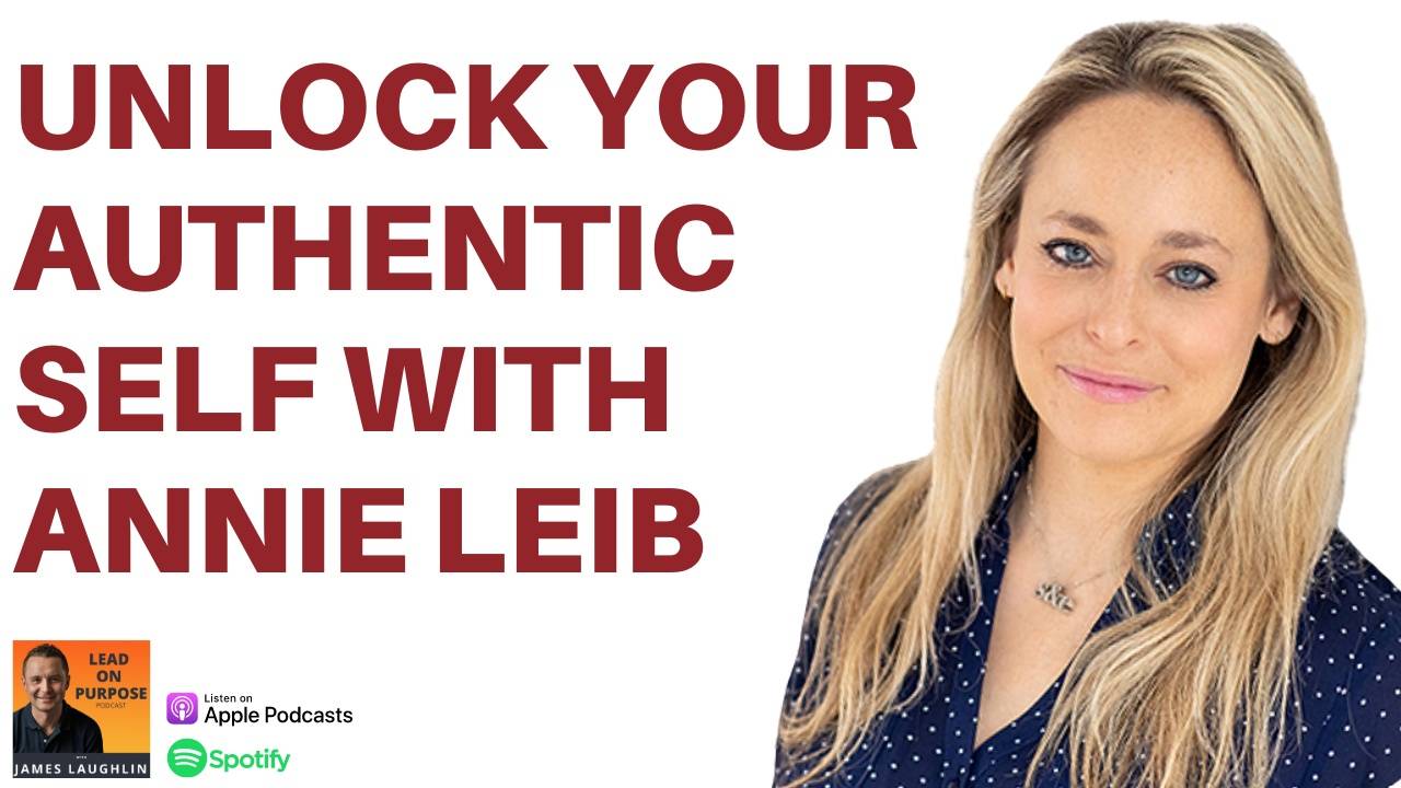 Unlock Your Authentic Self with Annie Leib