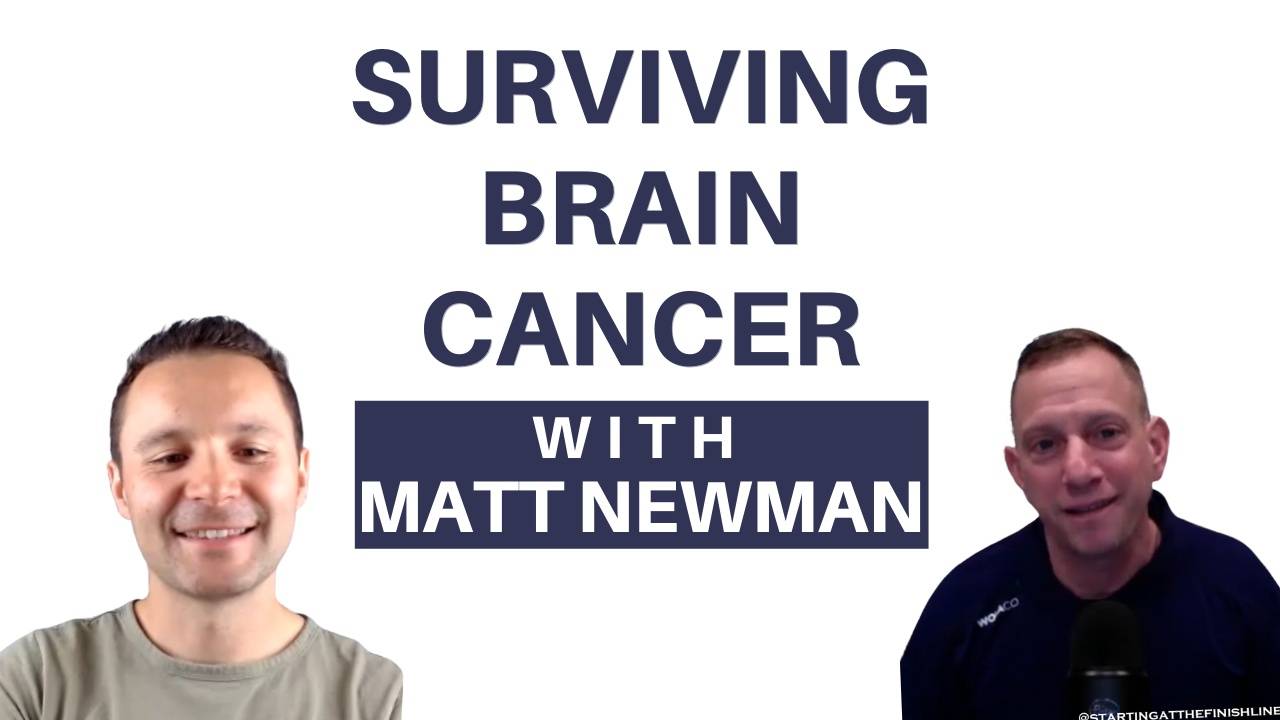 Matt Newman ON: The Shortness of Life & Surviving Brain Cancer