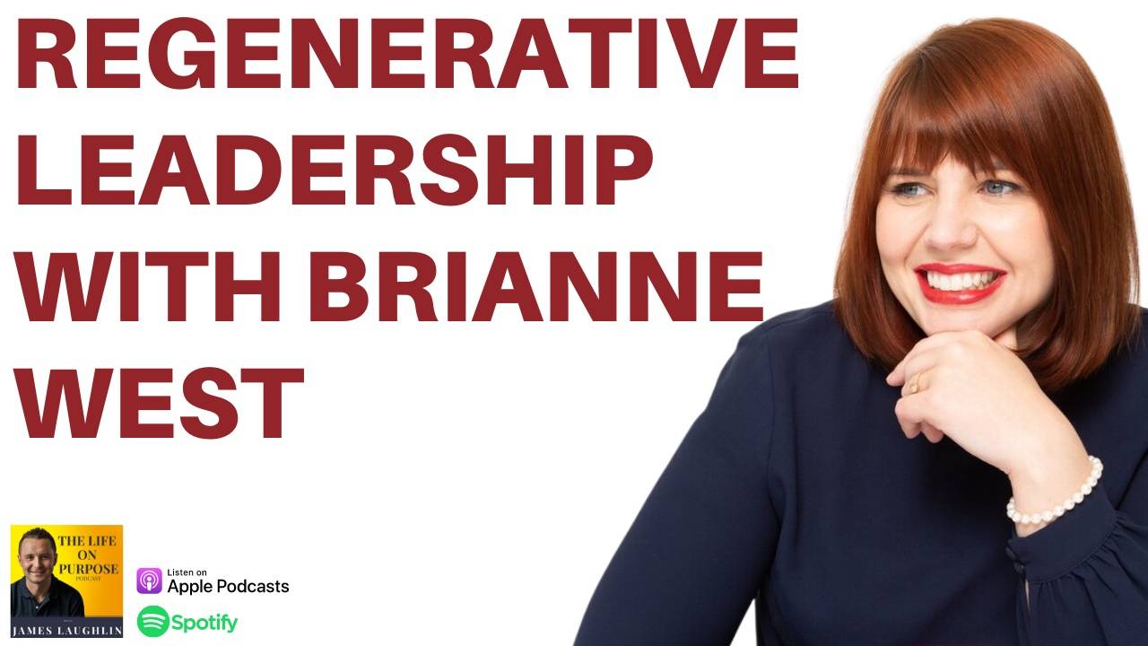 Regenerative Leadership with Brianne West