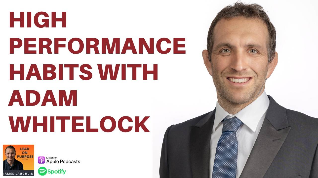 High Performance Habits with Adam Whitelock