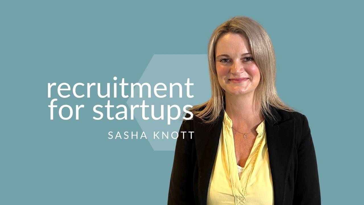 Sasha Knott - Recruitment For Startups