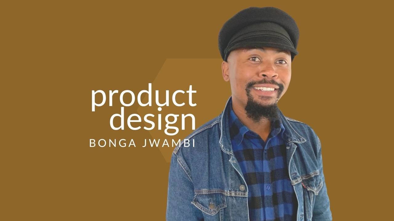 Bonga Jwambi - Product Design