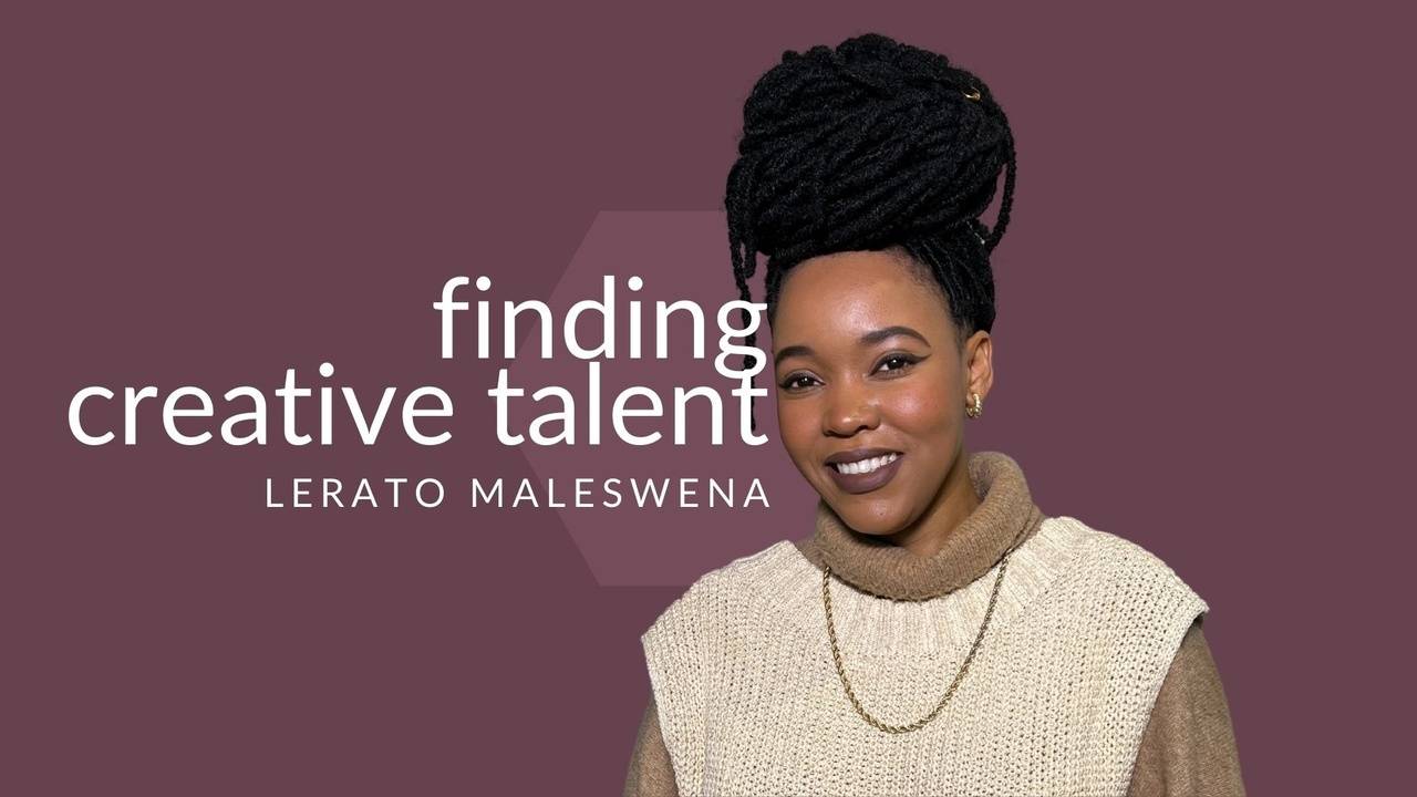 Lerato Maleswena - Finding Creative Talent