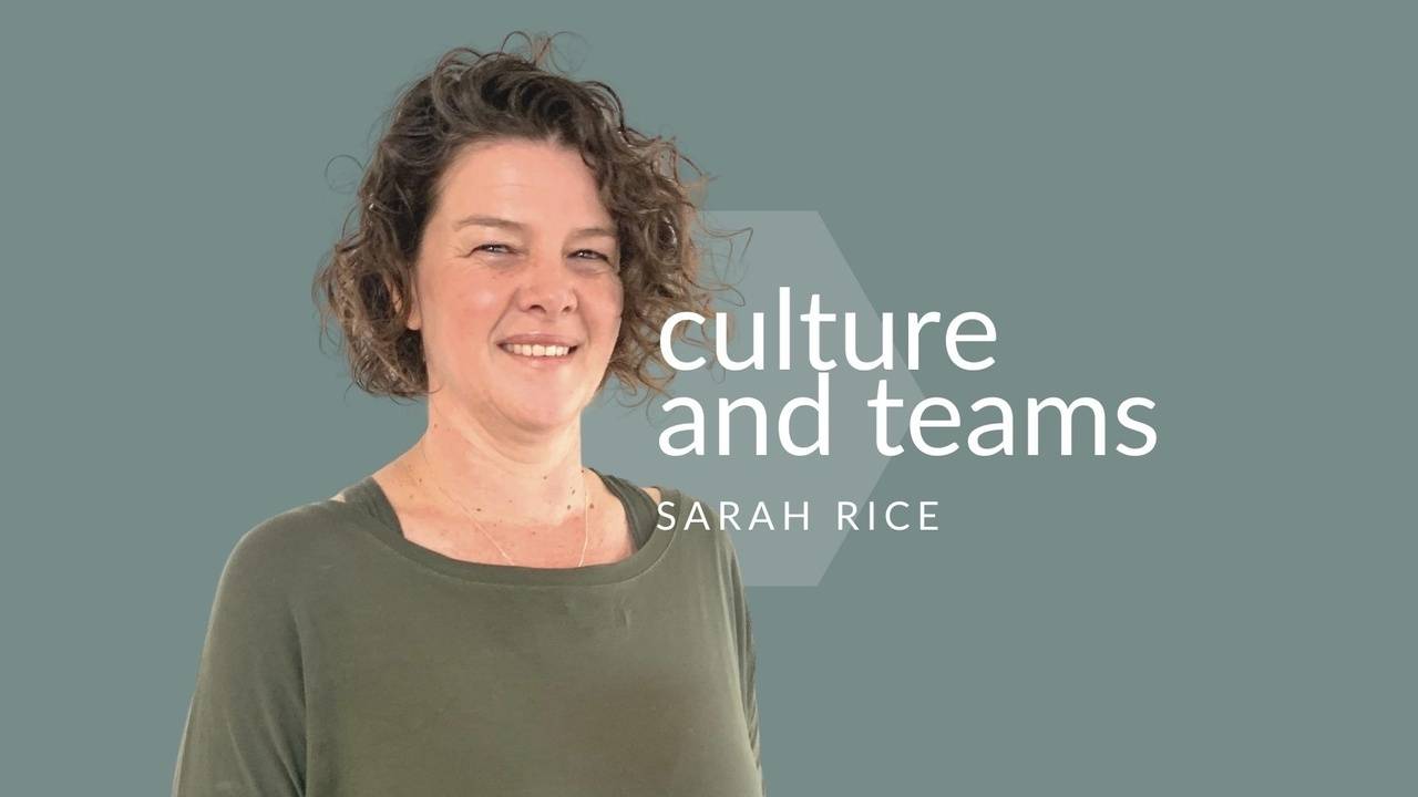 Sarah Rice - Culture And Teams