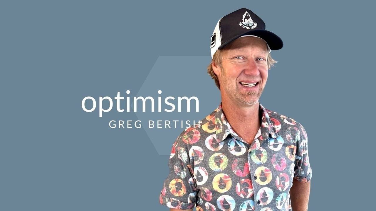Greg Bertish - Optimism