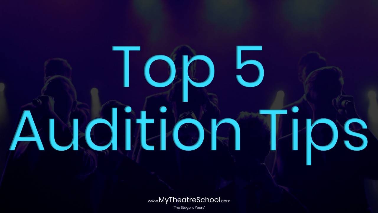 Top 5 Audition Tips