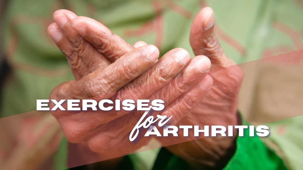 Exercises for Managing Arthritis