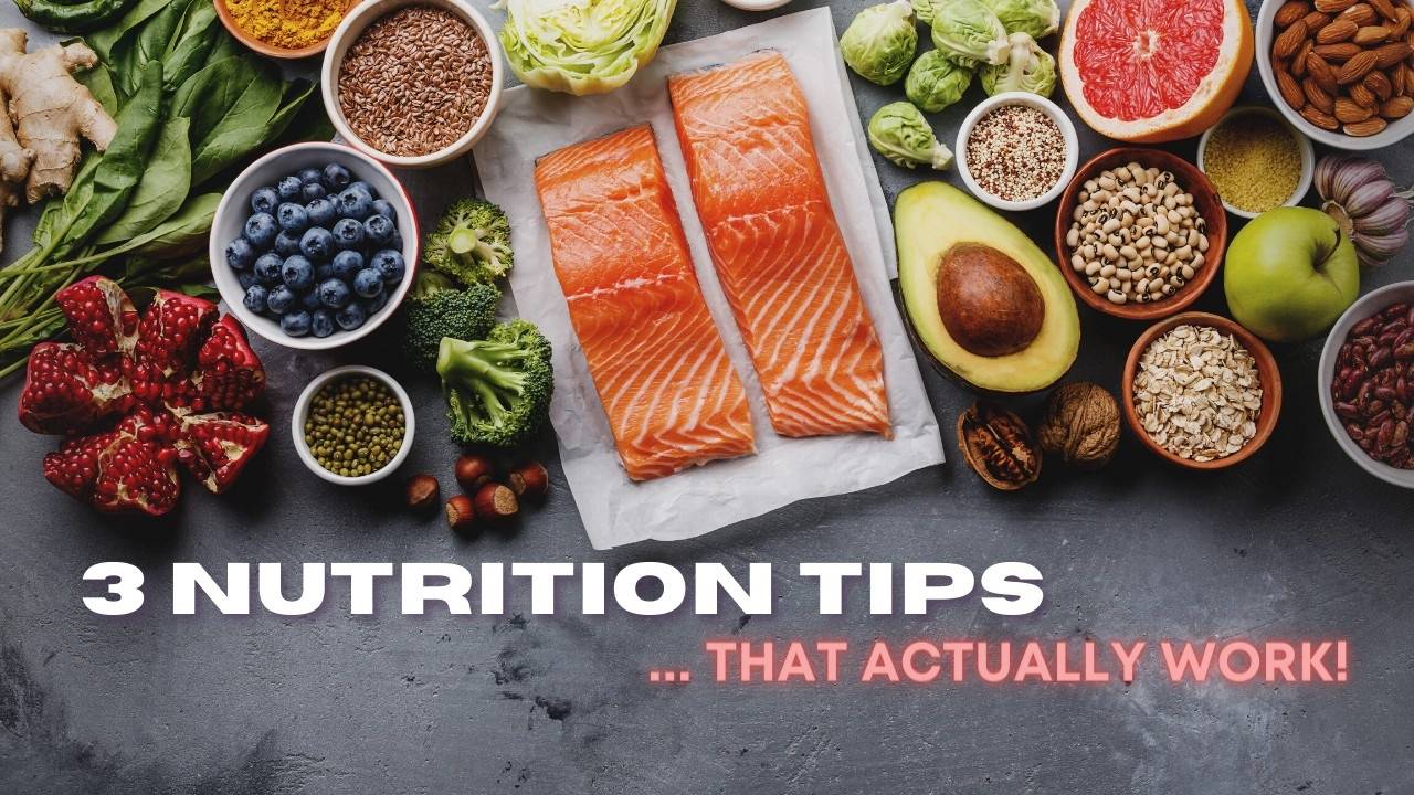 3 Nutrition Tips That Actually Work