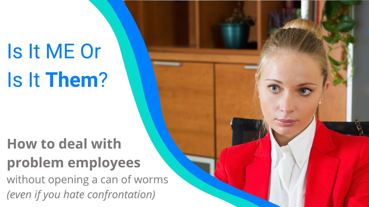 Is it me or is it them? Free guide to dealing with problem employees