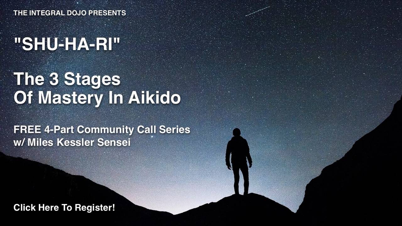 "SHU-HA-RI" 3 STAGES OF MASTERY IN AIKIDO | FREE Community Call Series