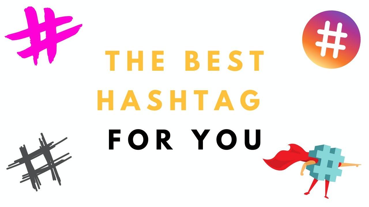 The Best Hashtag for You