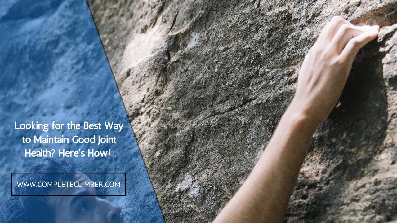 Looking for the Best Way to Maintain Good Joint Health? Here’s How!