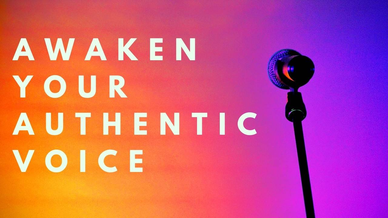 Awaken Your Authentic Voice