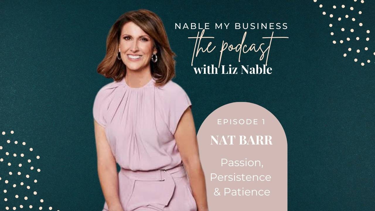 Passion, Persistence and Patience with Nat Barr