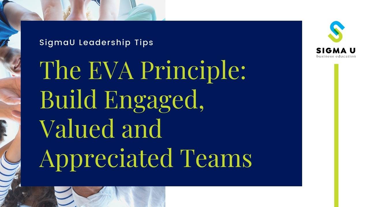 The EVA Principle in Action: Engaged, Valued and Appreciated