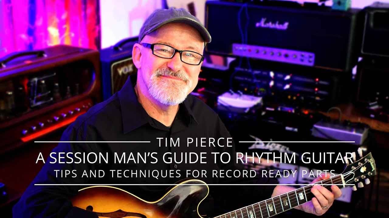 Tim Pierce - A Session Man's Guide to Rhythm Guitar