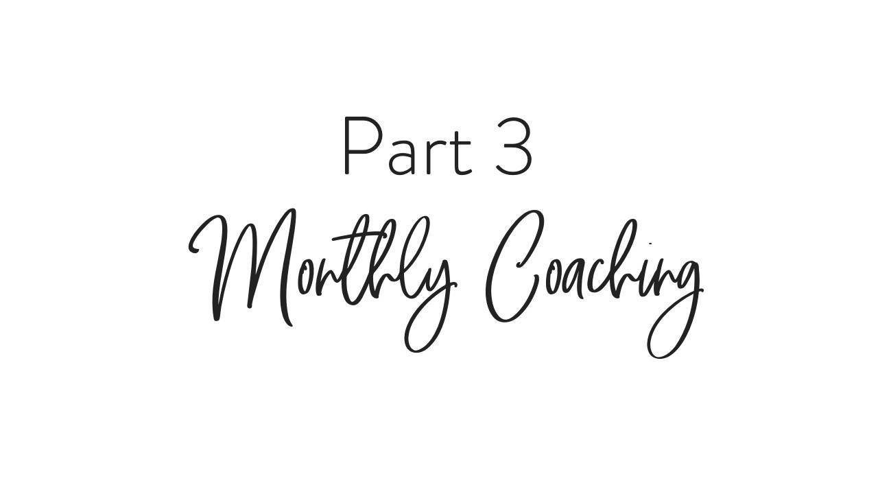Part 3 Monthly Coaching