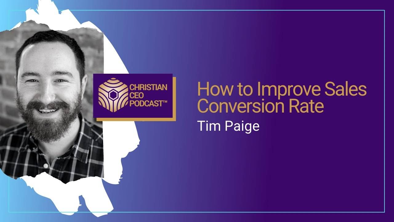 How to Improve Sales Conversion Rate with Tim Paige