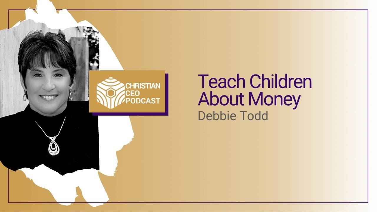 Teach Children About Money with Debbie Todd