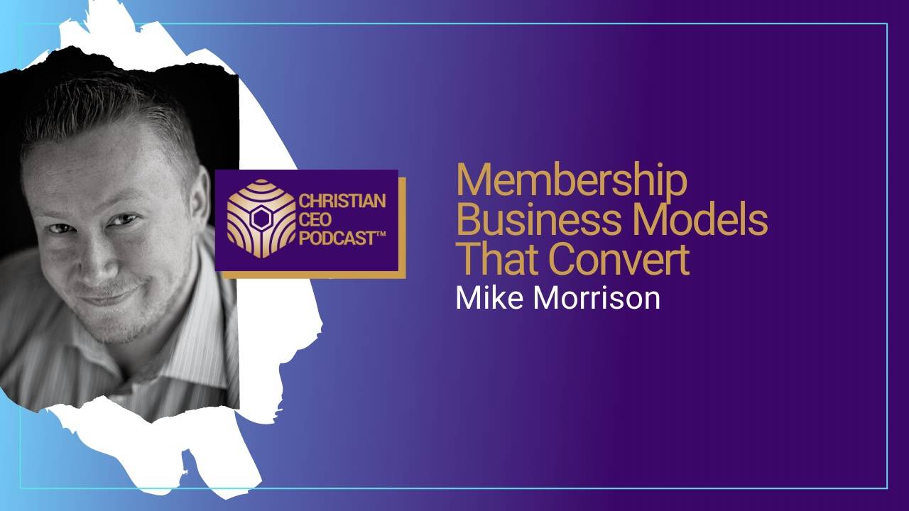 Membership Based Business Model That Converts with Mike Morrison
