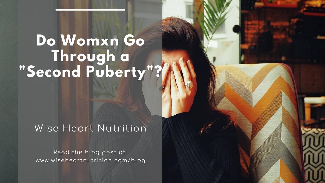 Do Womxn Go Through a "Second Puberty"?