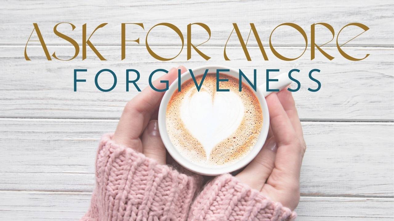 Ask for More Forgiveness