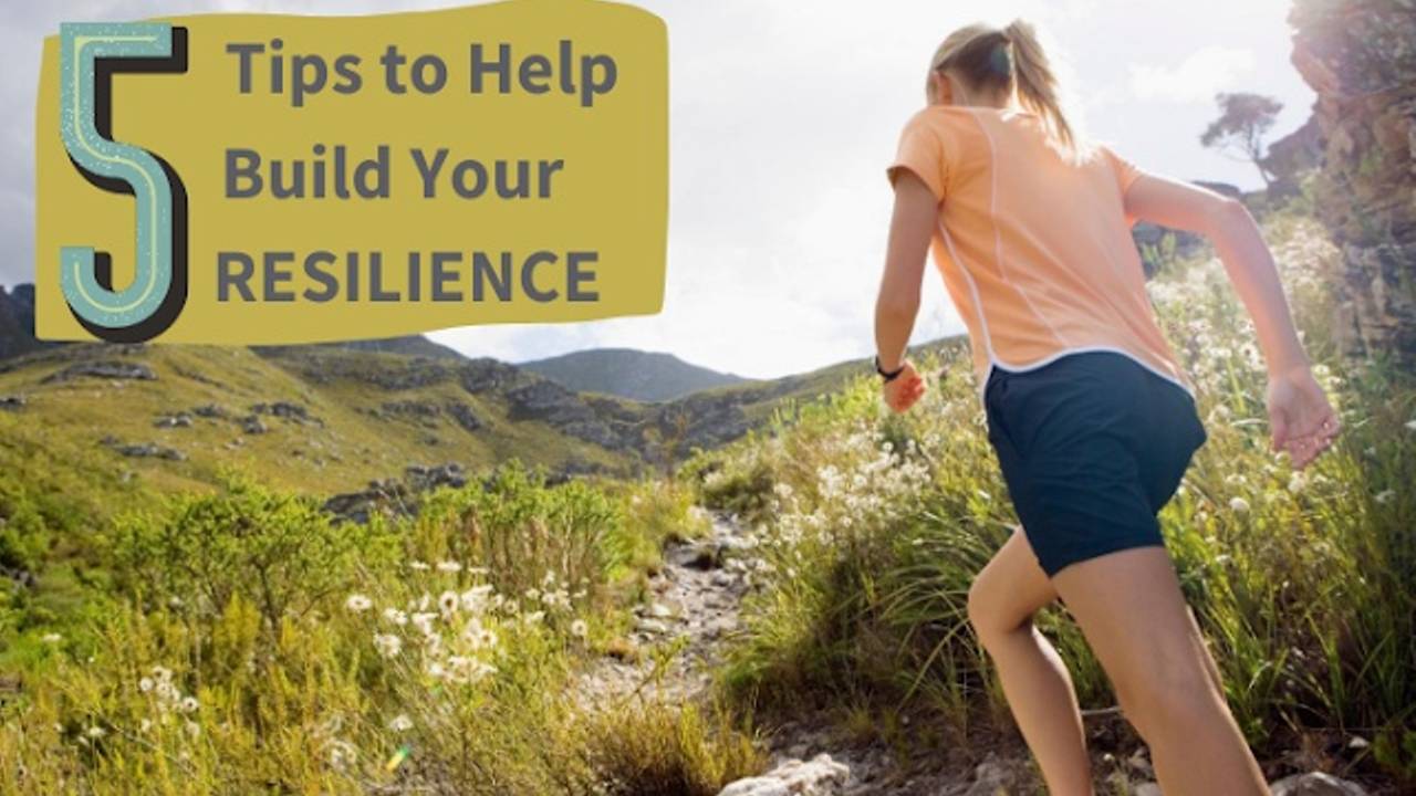 Five Tips to Help Build Your Resilience for busy, smart women