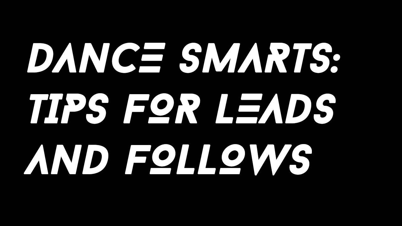 Dance Smarts - Great tips for Leads & Follows in Social Dance
