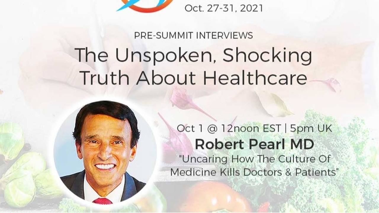 The unspoken truth about healthcare (Robert Pearl MD)