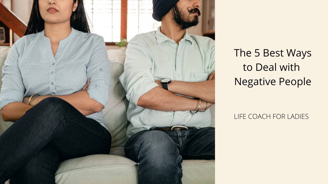 The 5 Best Ways to Deal with Negative People