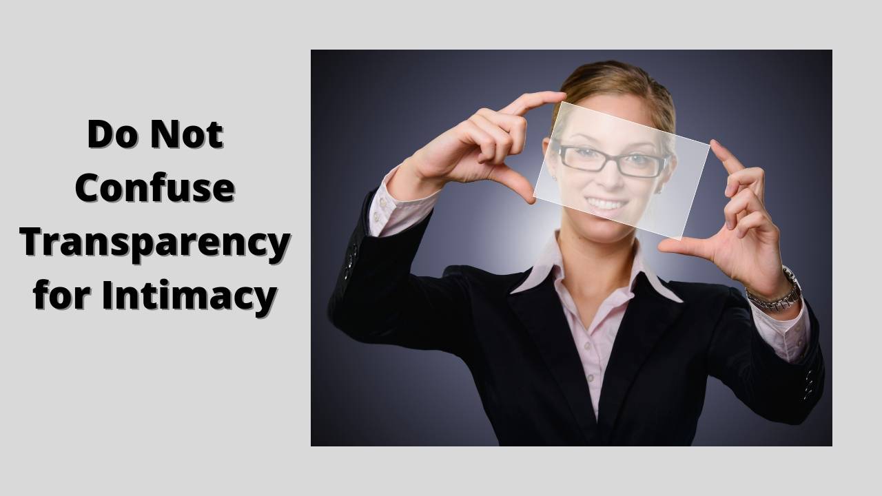 Transparency Or Intimacy: You Need To Know The Difference