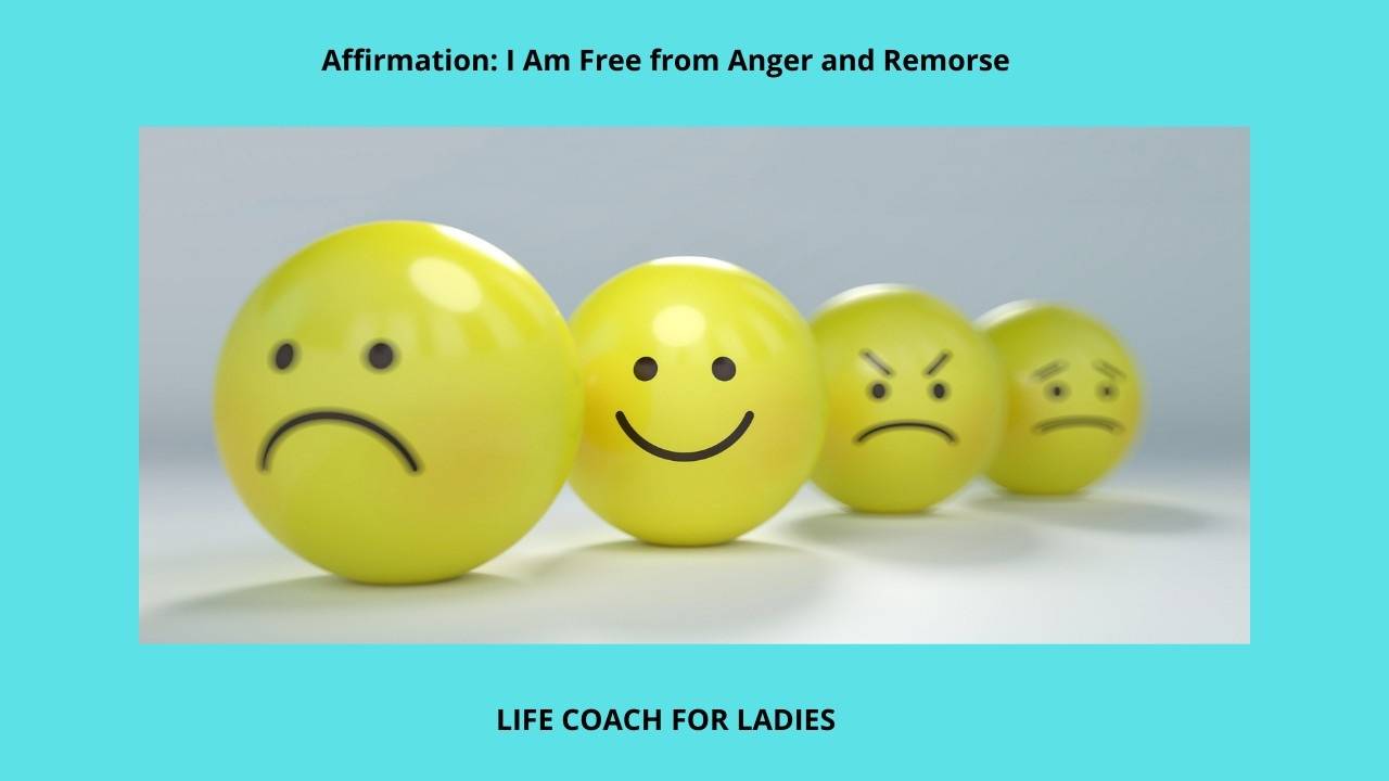 Affirmation: I Am Free from Anger and Remorse