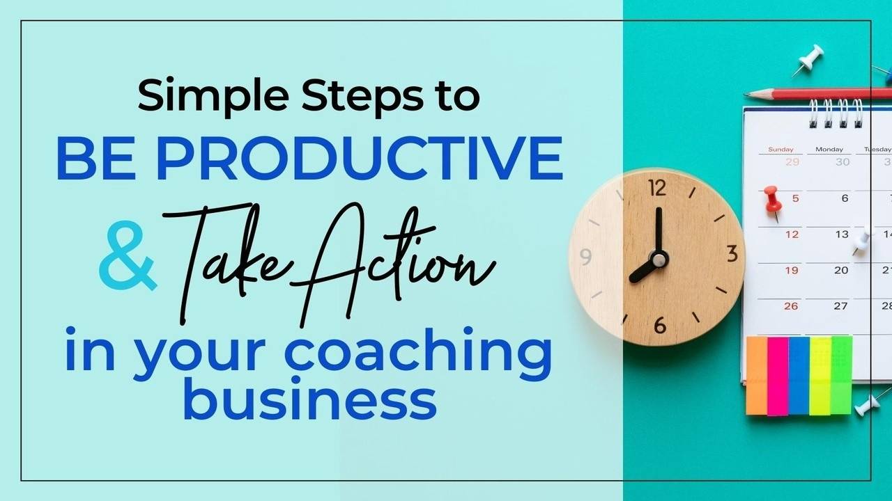 Be productive and take action with this coaching business action plan
