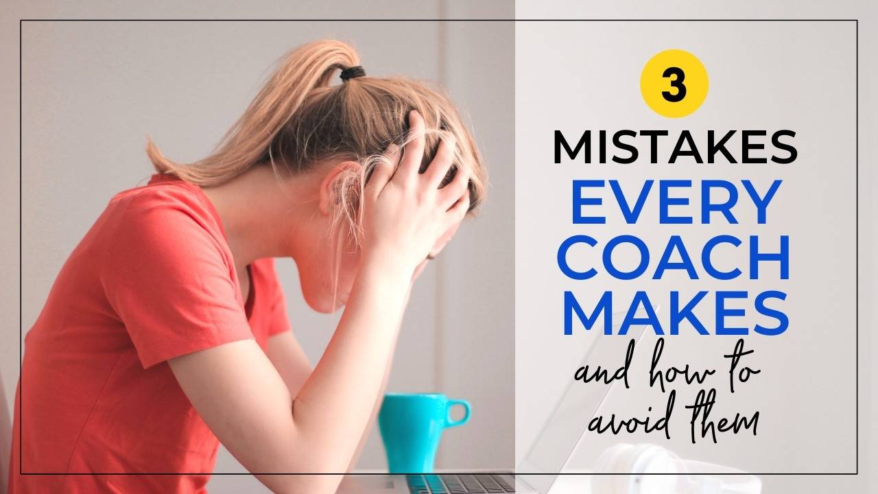 How coaches can avoid or move past mistakes in their coaching business