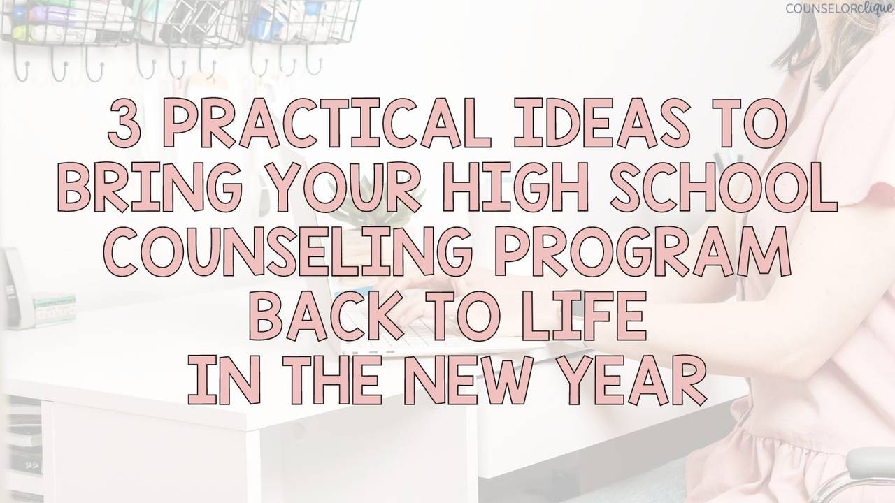 Bring Your High School Counseling Program Back to Life in the New Year