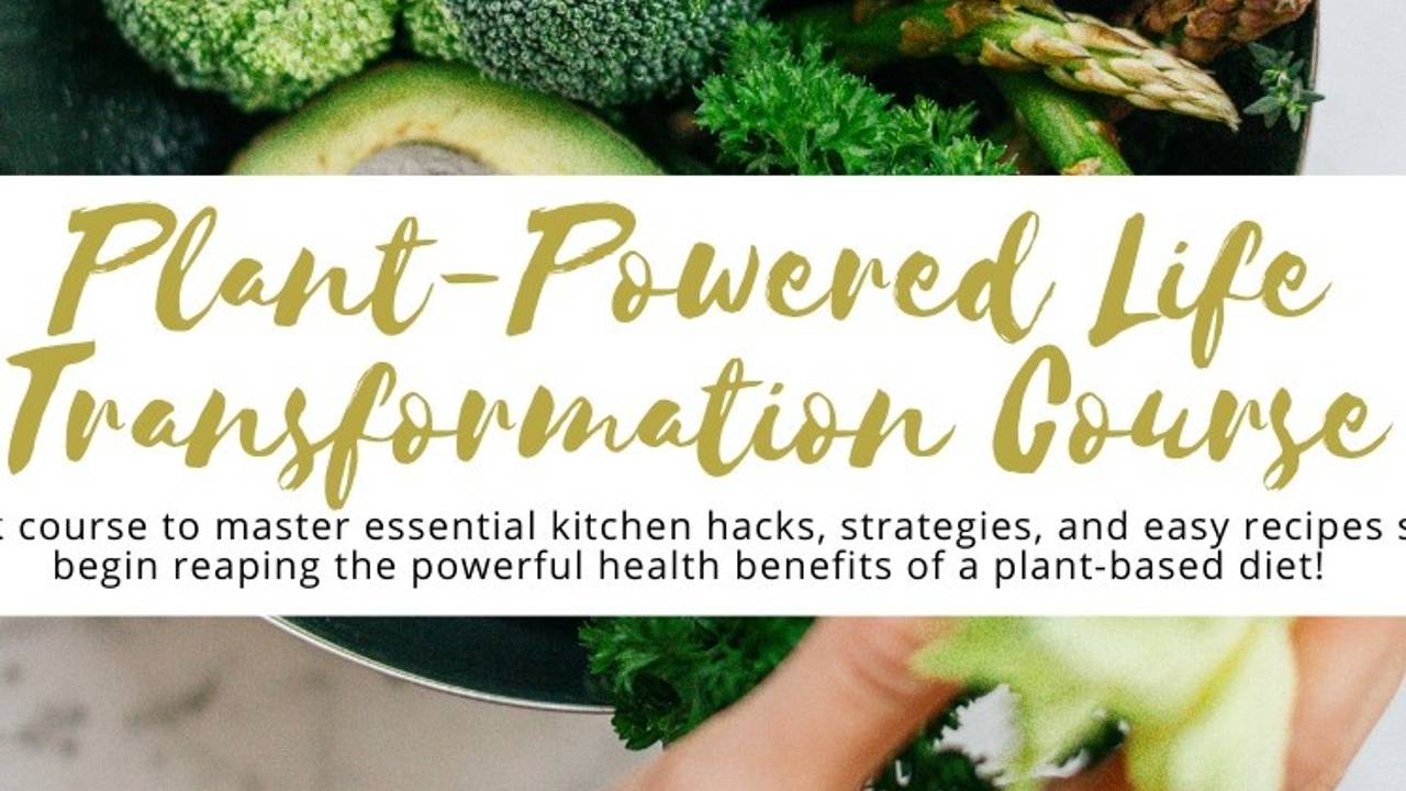 Plant-Powered Life Transformation Course | PlantNourished