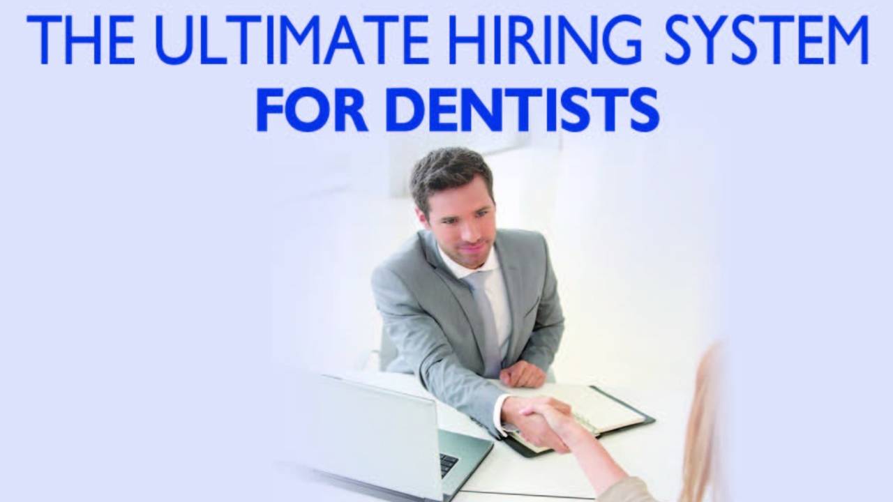 The Ultimate Hiring System for Dentists