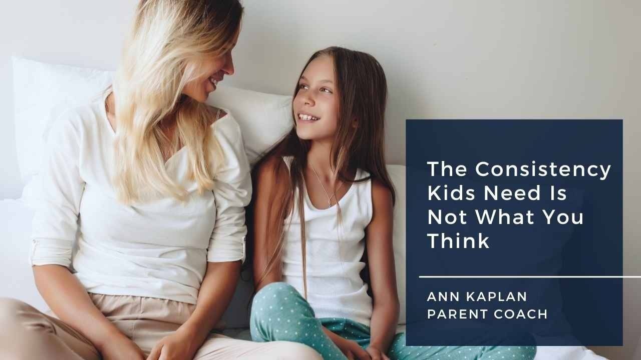 The Consistency Kids Need Is Not What You Think