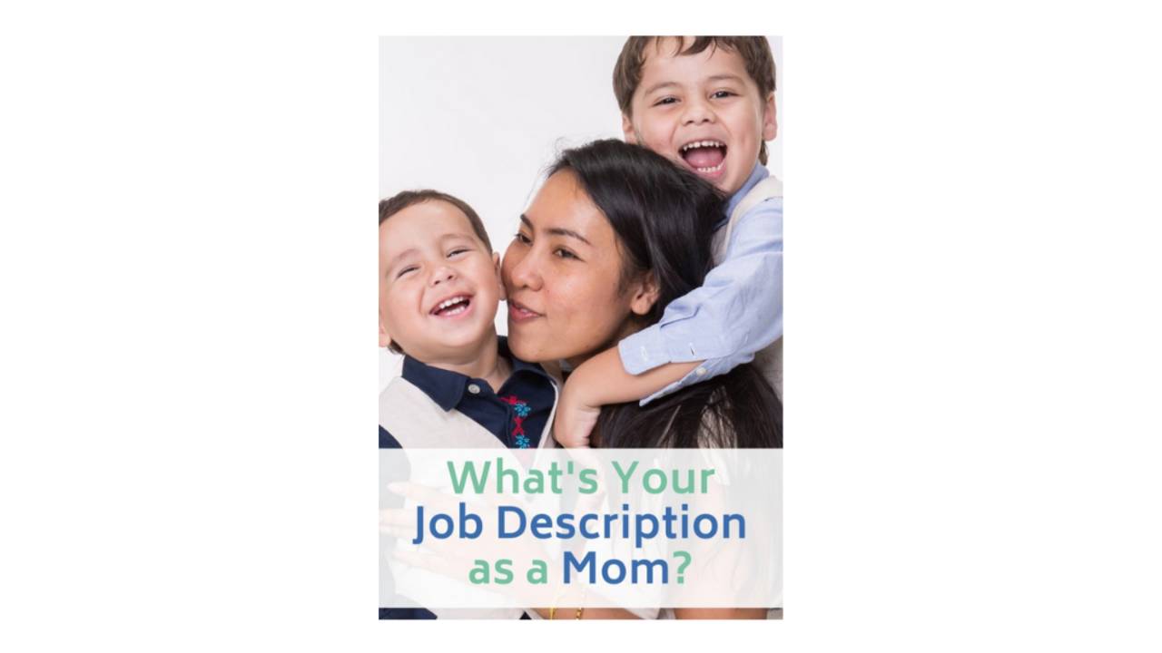 What's your job as a mom?