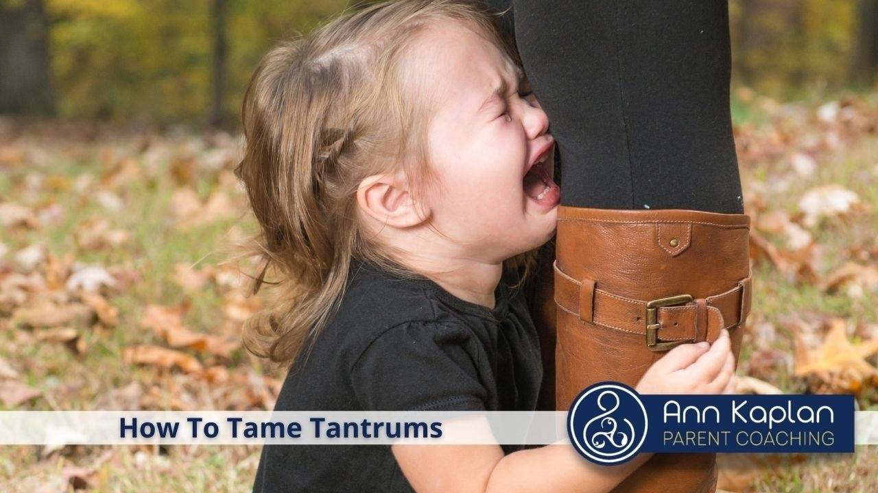 How to Tame Tantrums - Parenting help for Parents of Toddlers