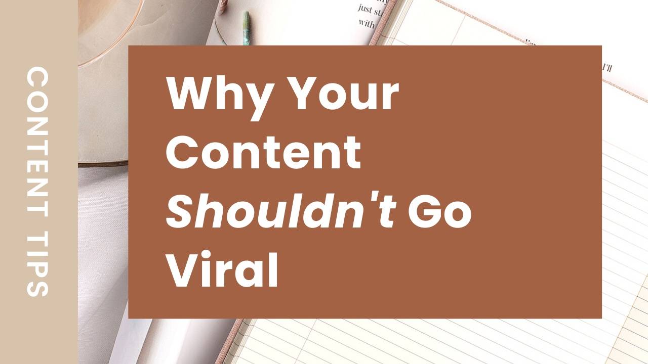 Why Every Piece of Content Should NOT Go Viral