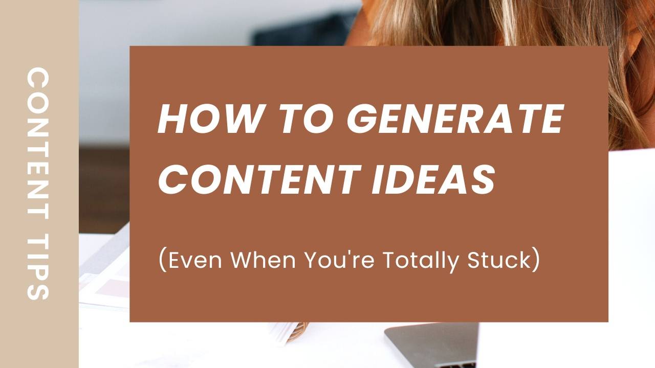 How To Generate Content Ideas (Even When You’re Totally Stuck)