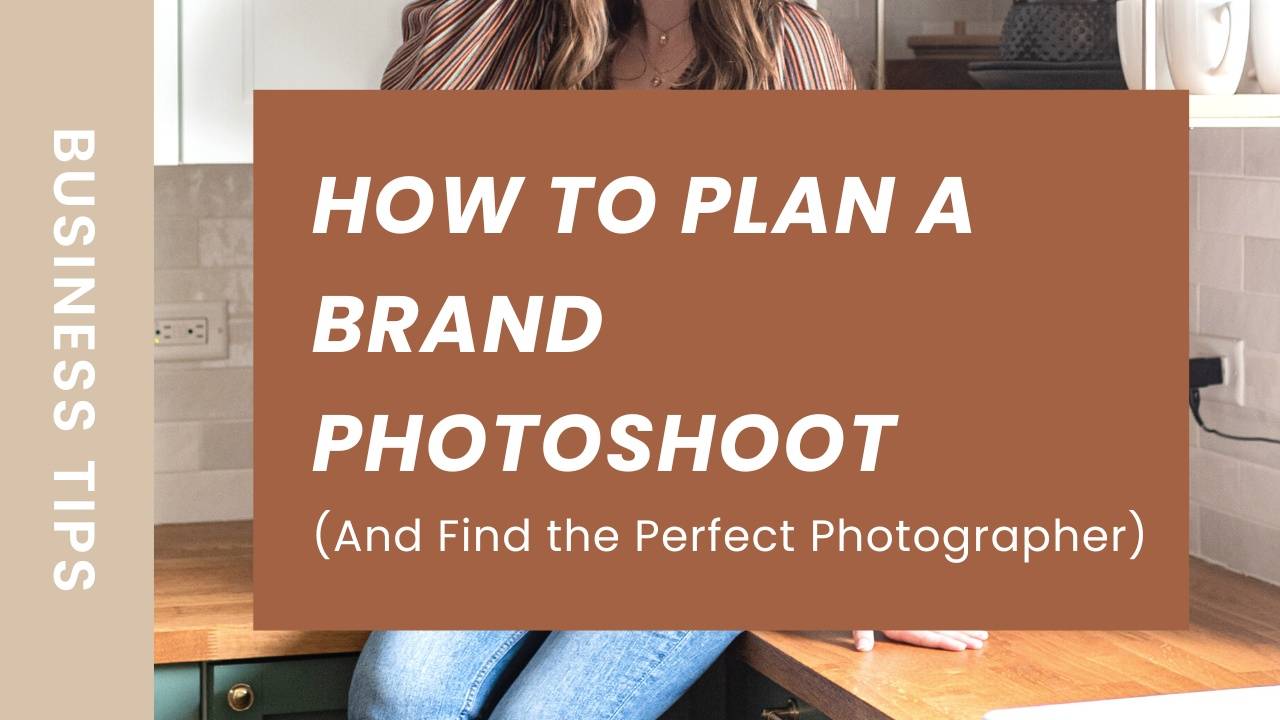 How To Plan a Brand Photoshoot (And Find the Perfect Photographer!)