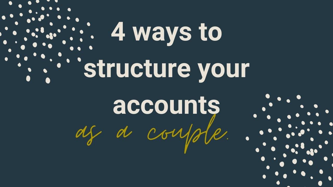 How to Structure your Accounts as a Couple Tutorial
