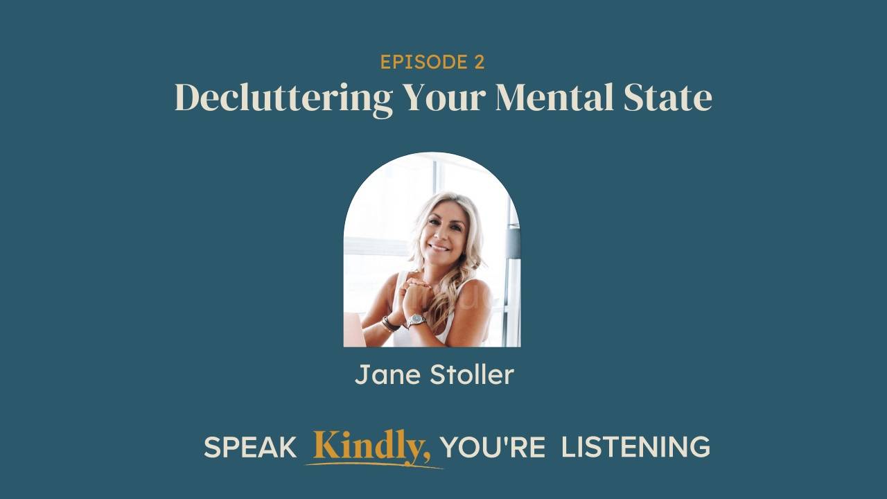 Episode 2: Decluttering Your Mental State with Jane Stoller