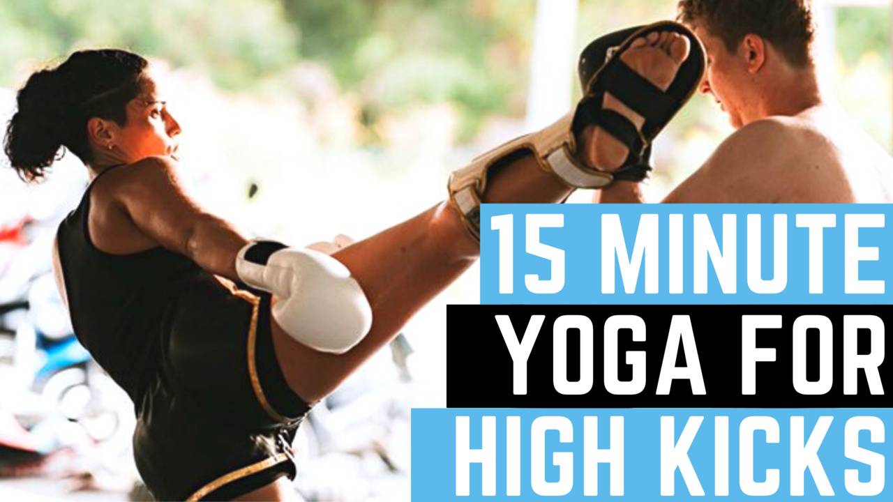 [FREE] 15-Minute Yoga for High Kicks