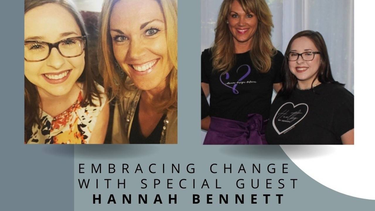 Embracing Change with Hannah Bennett, Ep.35
