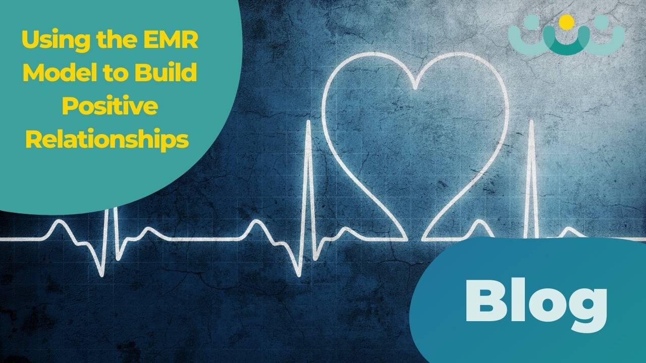 Using the EMR Model to Build Positive Relationships in Schools