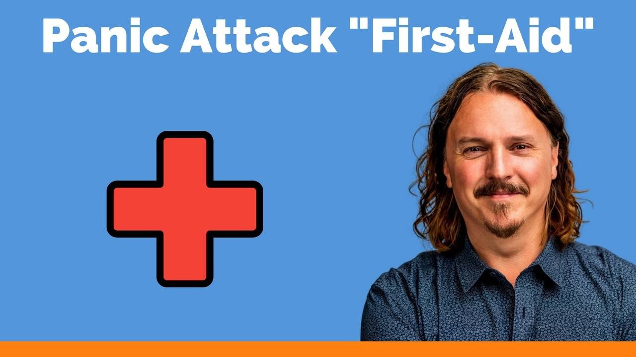 Panic Attack First-Aid [Video Tutorial Included]