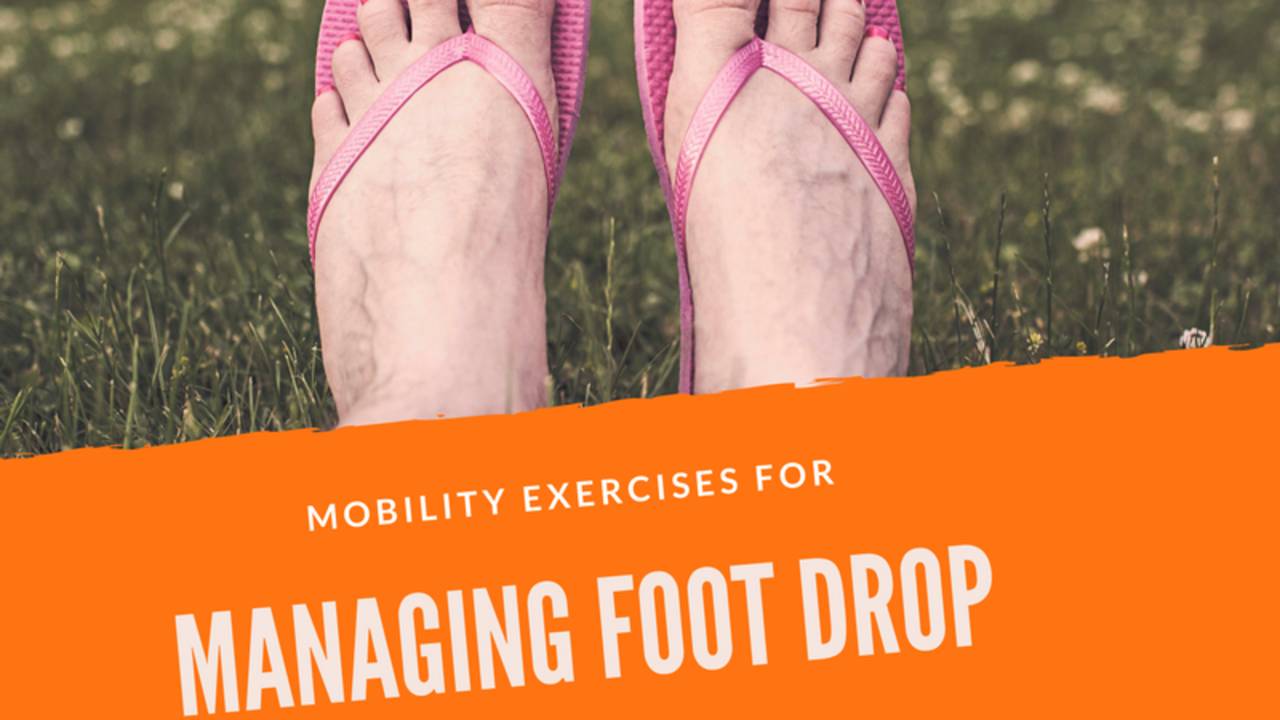Mobility Exercises To Manage Foot Drop